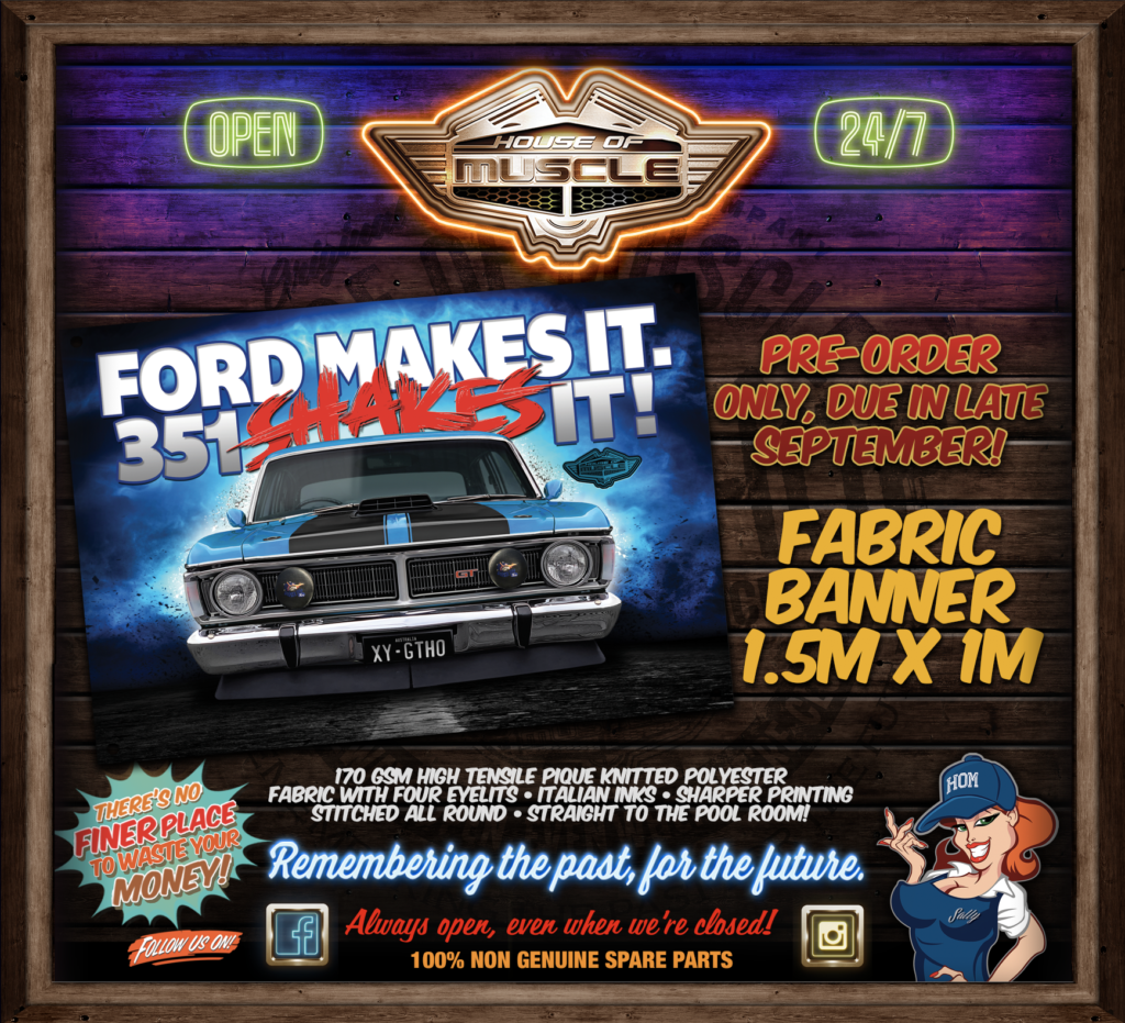 FORD FALCON GTHO FORD MAKES IT 351 SHAKES IT FABRIC BANNER – House of ...